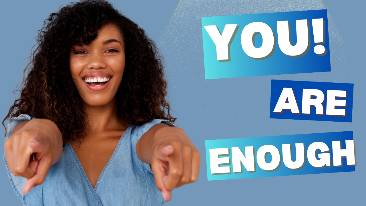 You are Enough! – IYABODE OMOLARA AKEWO NWABUEZE