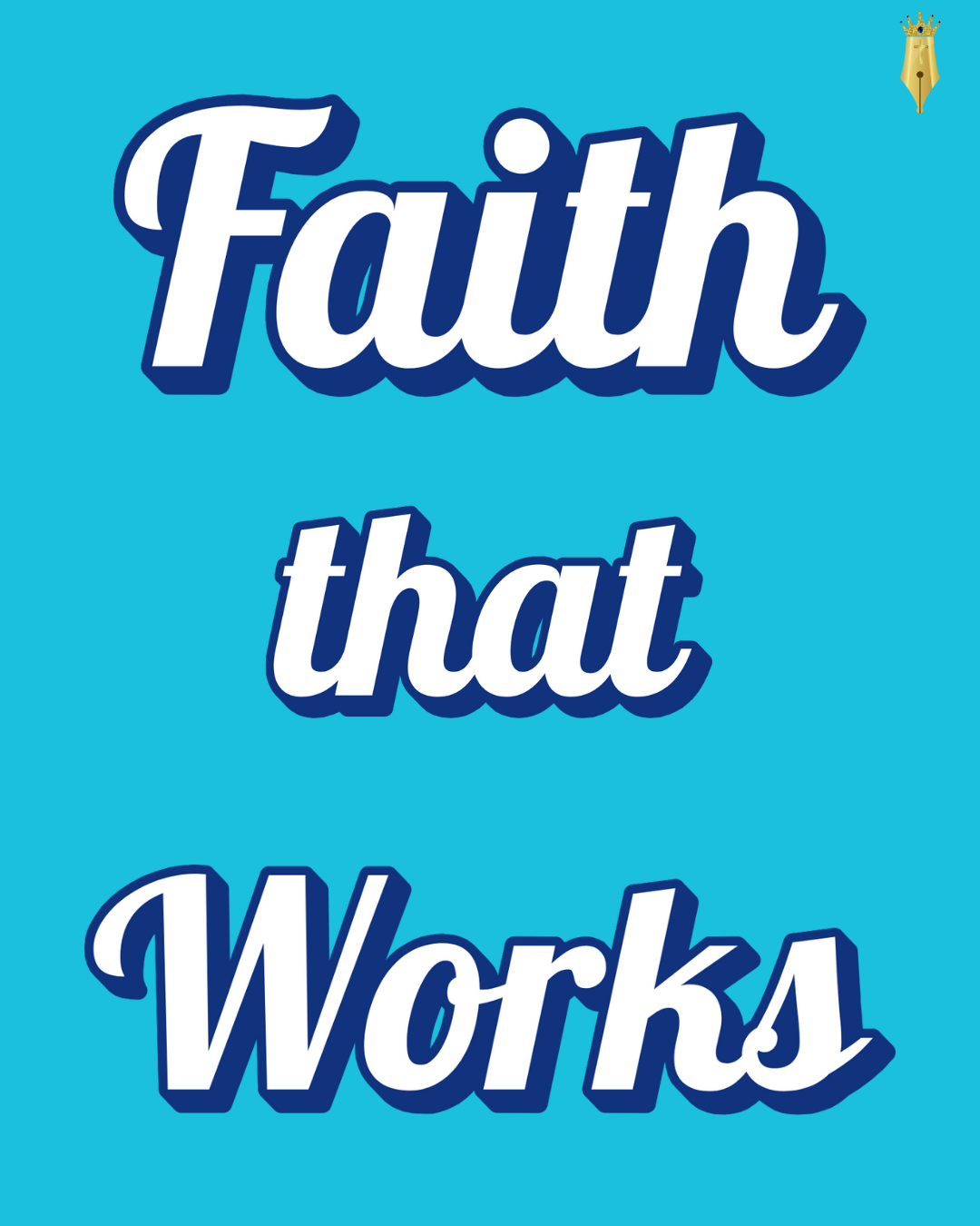 Understanding the Faith that Works – IYABODE OMOLARA AKEWO NWABUEZE